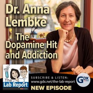 Dr. Anna Lembke - The Dopamine Hit and Addiction - The Lab Report (播客 ...