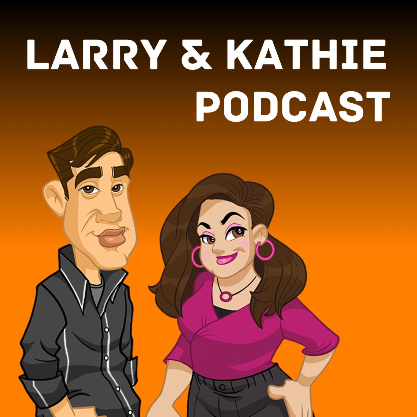 The Larry and Kathie Podcast - The Larry & Kathie Podcast | Listen Notes The Larry and Kathie Podcast - The Larry & Kathie Podcast | Listen Notes