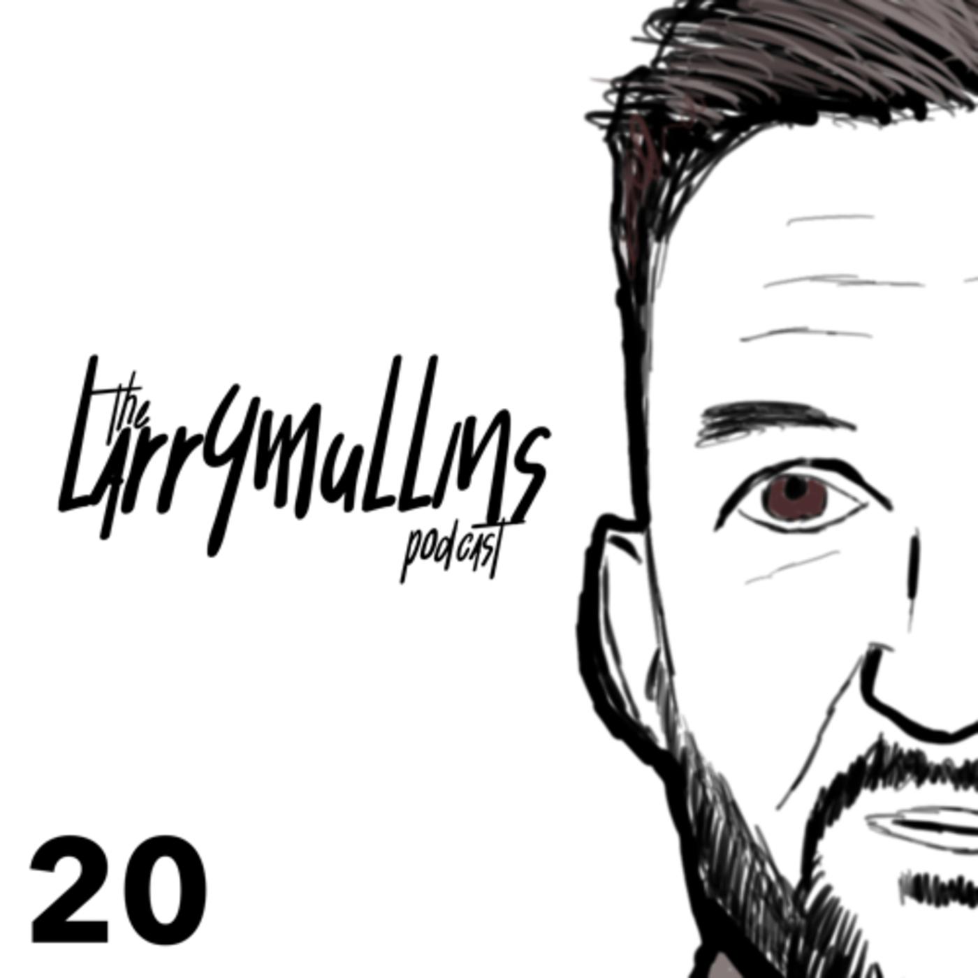 #12 - Mike Pond - The Larry Mullins Podcast | Listen Notes