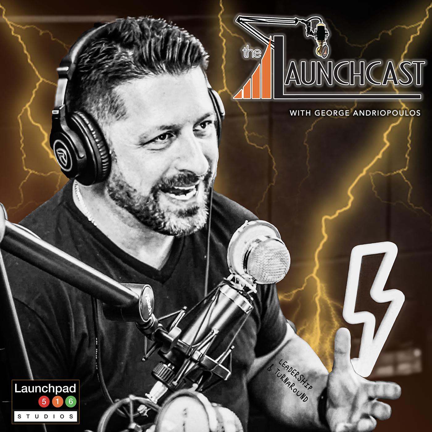 The Launchcast (podcast) - George Andriopoulos | Launchpad 516 Studios ...