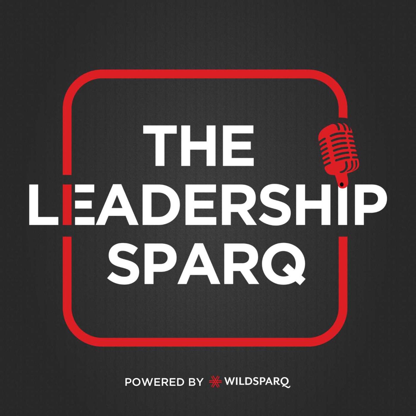 One Skill Great Leaders Learn to Master - The Leadership Sparq (podcast ...