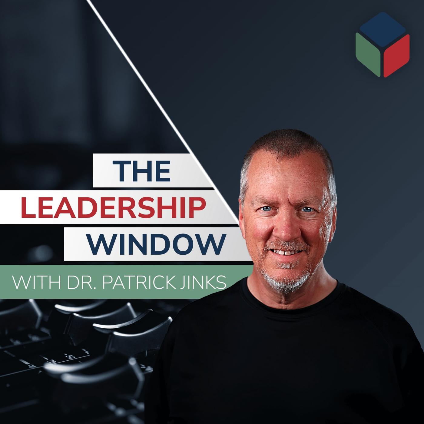The Leadership Window (podcast) - Dr. Patrick Jinks | Listen Notes