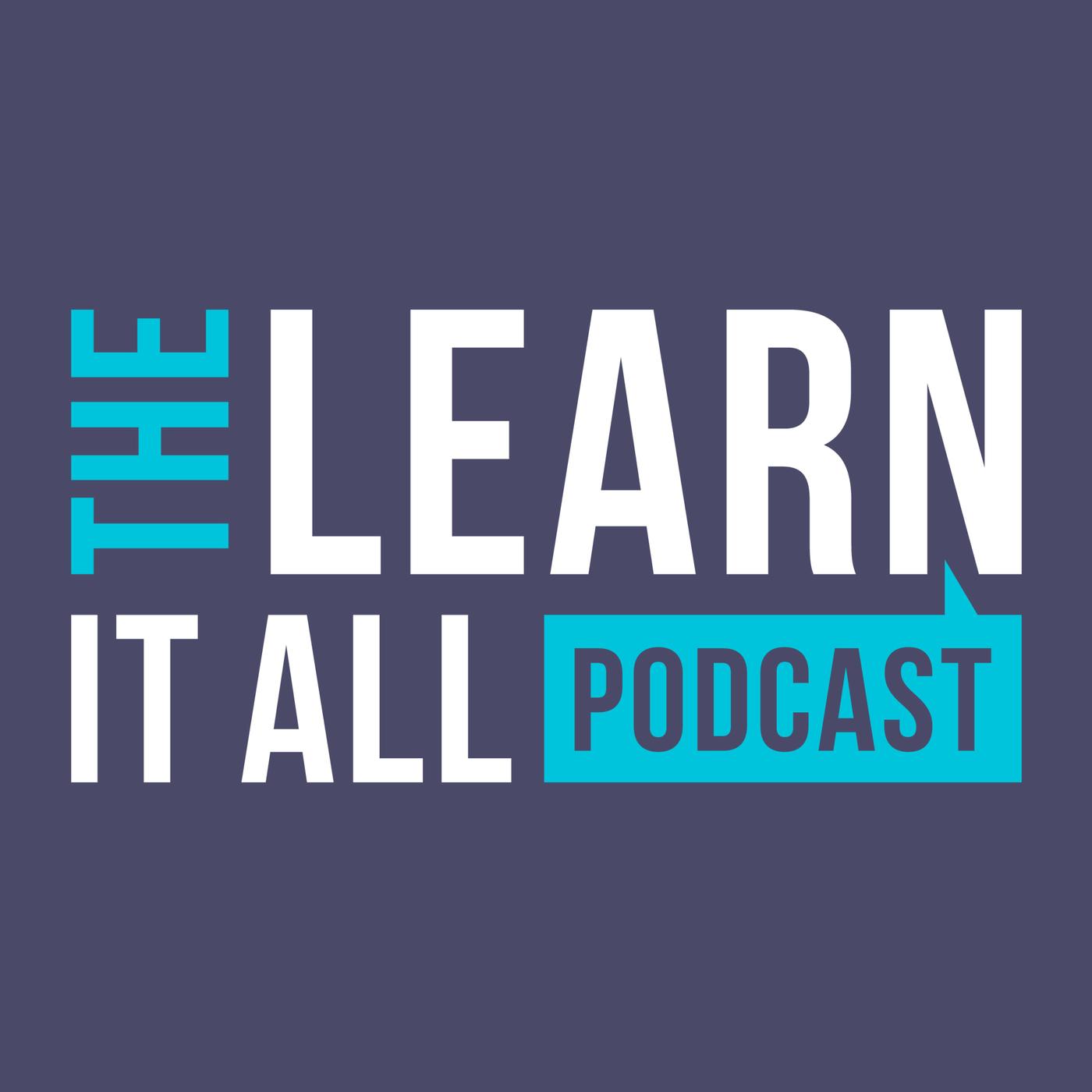 The Learn-It-All Podcast - Damon Lembi | Listen Notes