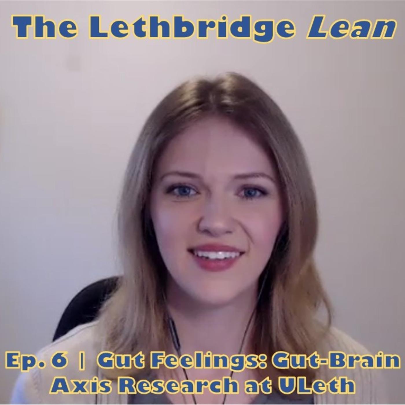 S1E6 Gut Feelings: Gut-Brain Axis Research at ULeth | Listen Notes