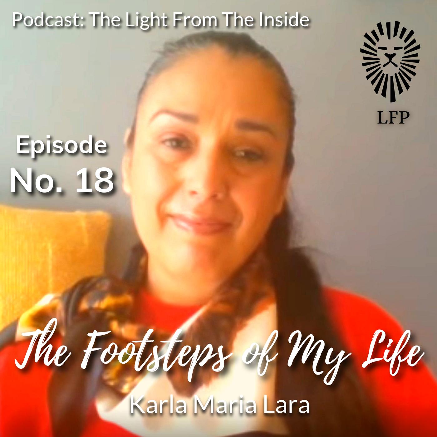 Ep. #18 – Karla Maria Lara | Series: The Footsteps of My Life | #tlotw ...