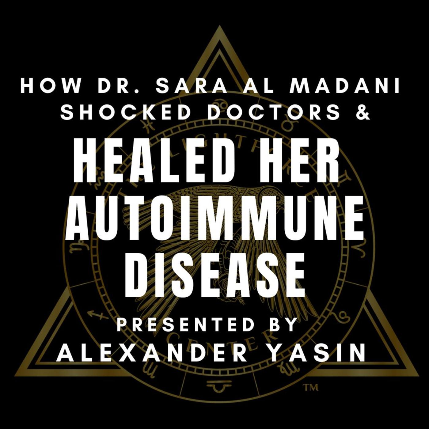 How Dr. Sara Al Madani Shocked Doctors & Healed Her Autoimmune Disease ...