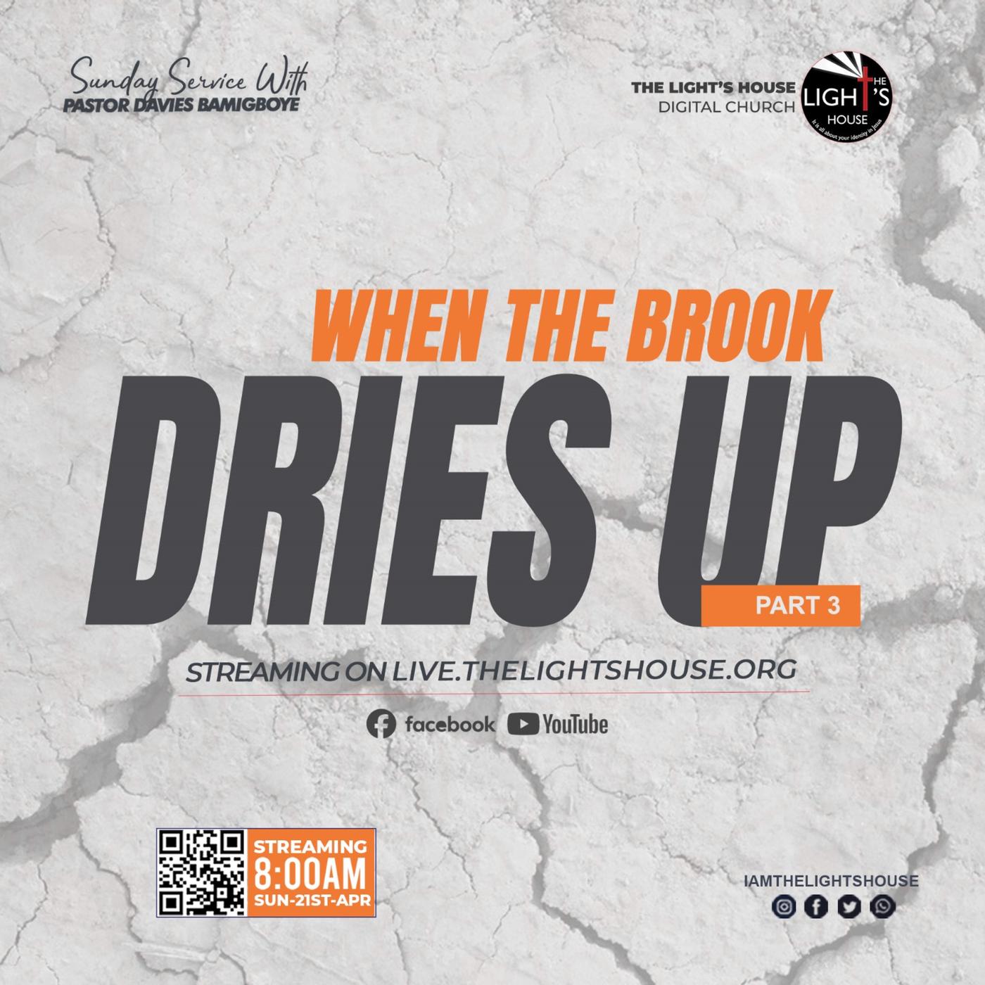 When The Brook Dries Up Pt 4 - The Light's House Podcast | Listen Notes