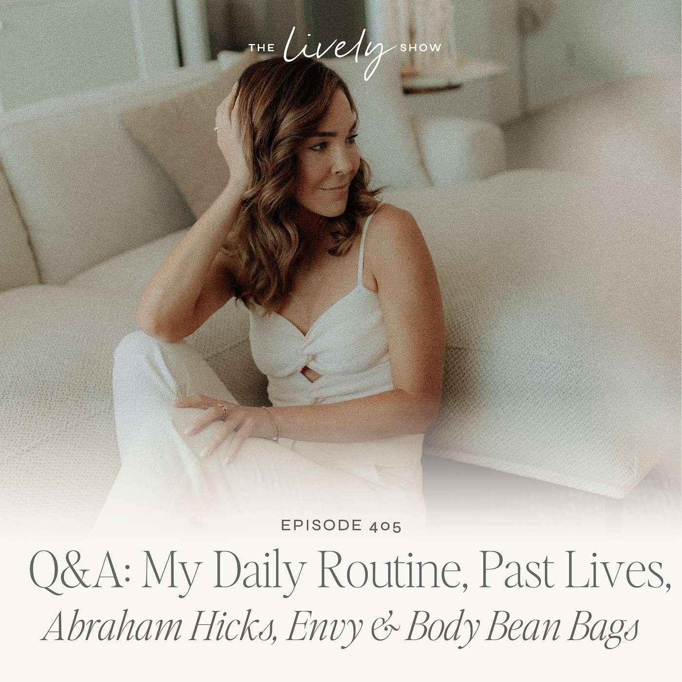 TLS 405 QA My Daily Routine Past Lives Abraham Hicks Envy Body Bean ...