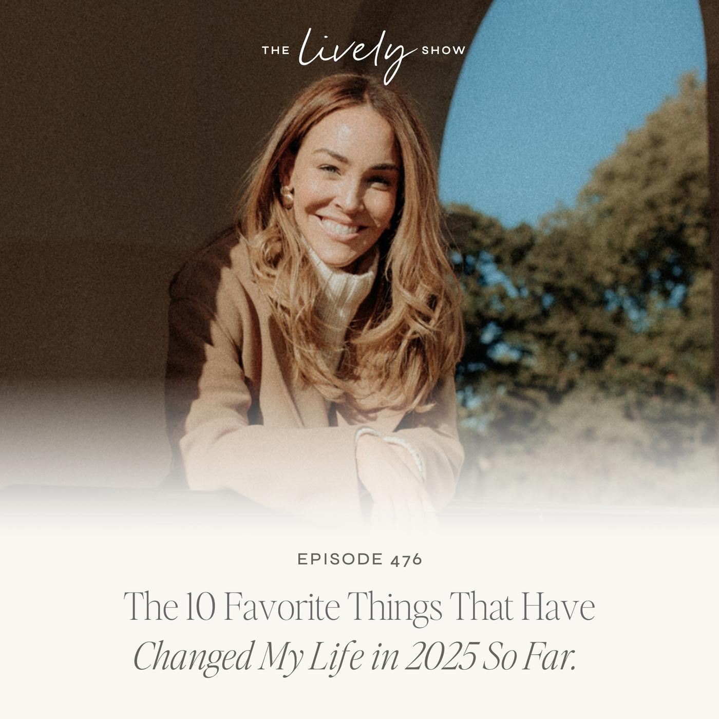 TLS 476 The 10 Favorite Things That Have Changed My Life in 2025 So Far ...