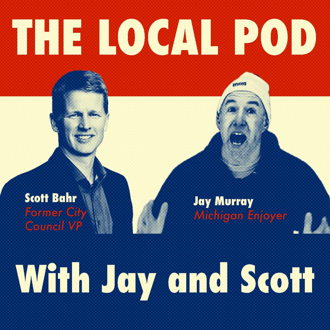 The Local Pod with Jay and Scott (podcast) - Michigan Enjoyer | Listen ...