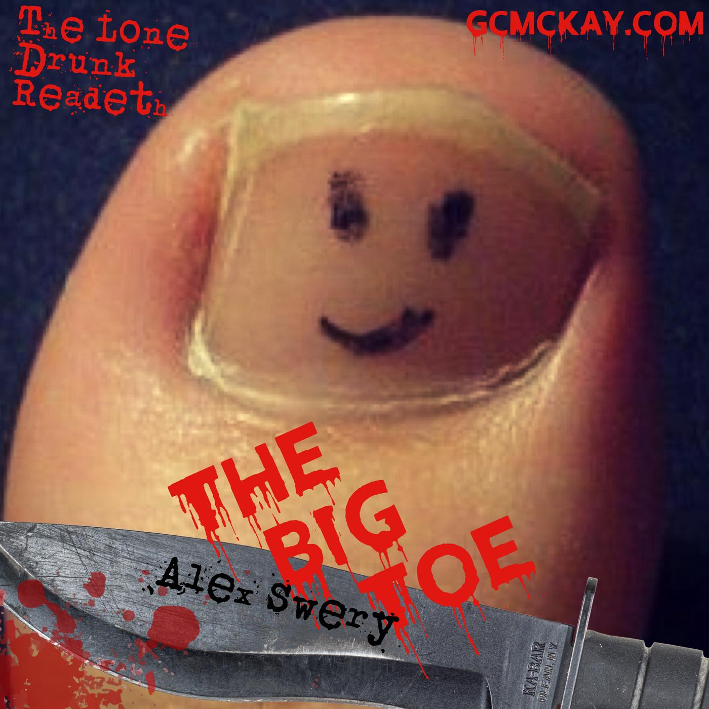 The Big Toe - The Lone Drunk Readeth (podcast) | Listen Notes