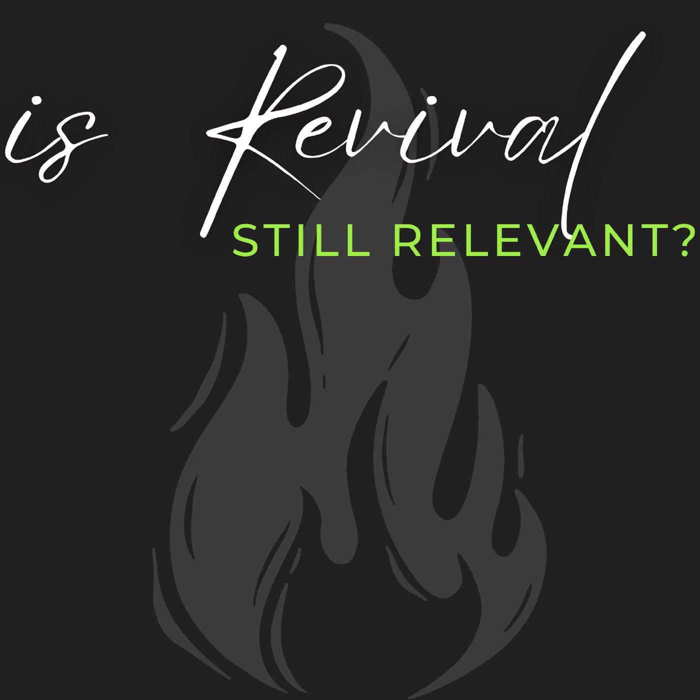 Is Revival Still Relevant - The Lonely Pulpit (podcast) | Listen Notes