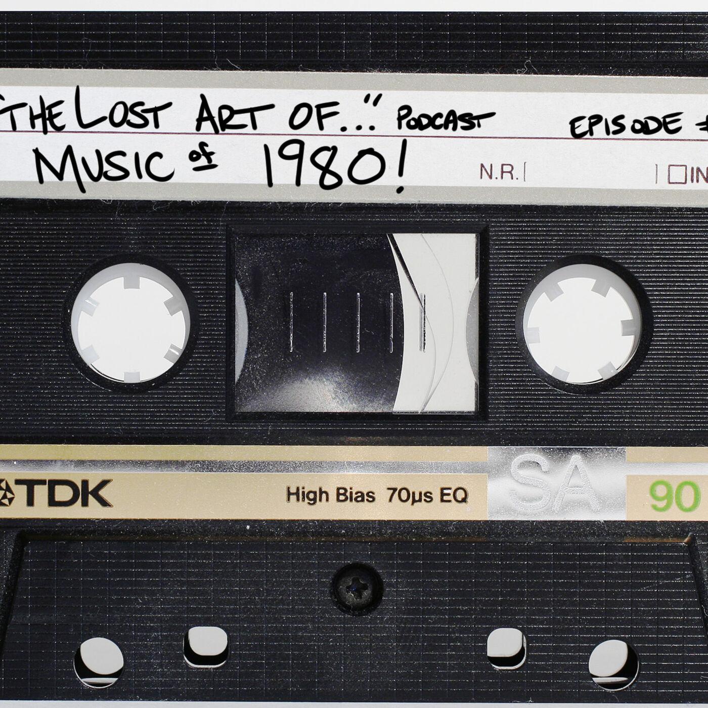 #68 - Music of 1980 - The Lost Art Of Podcast | Listen Notes
