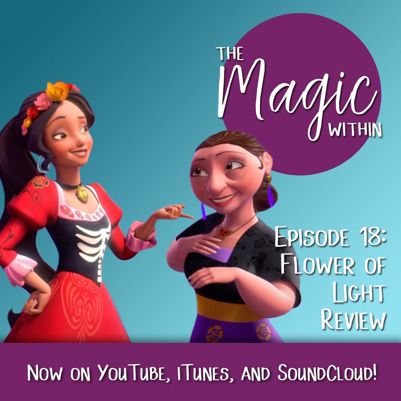 Ep 18 - Elena of Avalor - Flower of Light Review - The Magic Within ...