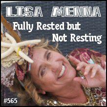 565: Lisa Menna - Fully Rested but Never Resting - The Magic Word ...