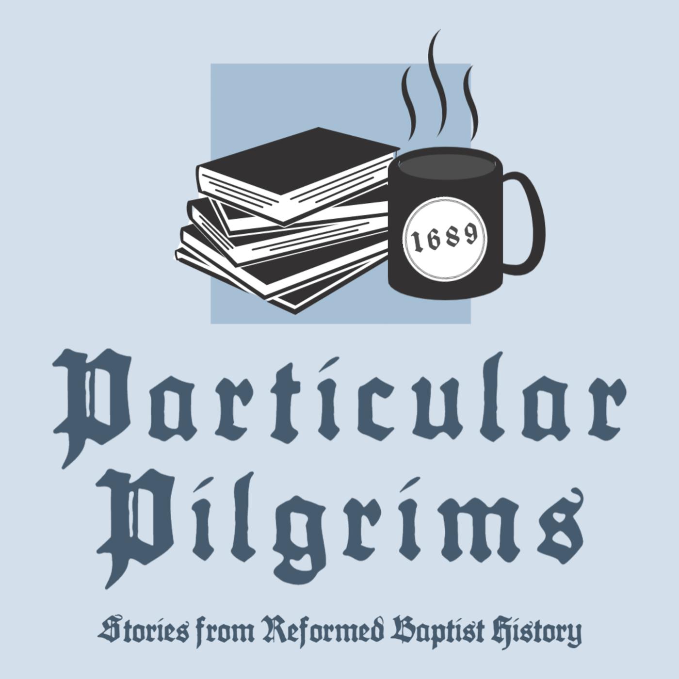 The Ministry and Works of Benjamin Keach | Particular Pilgrims | Listen ...