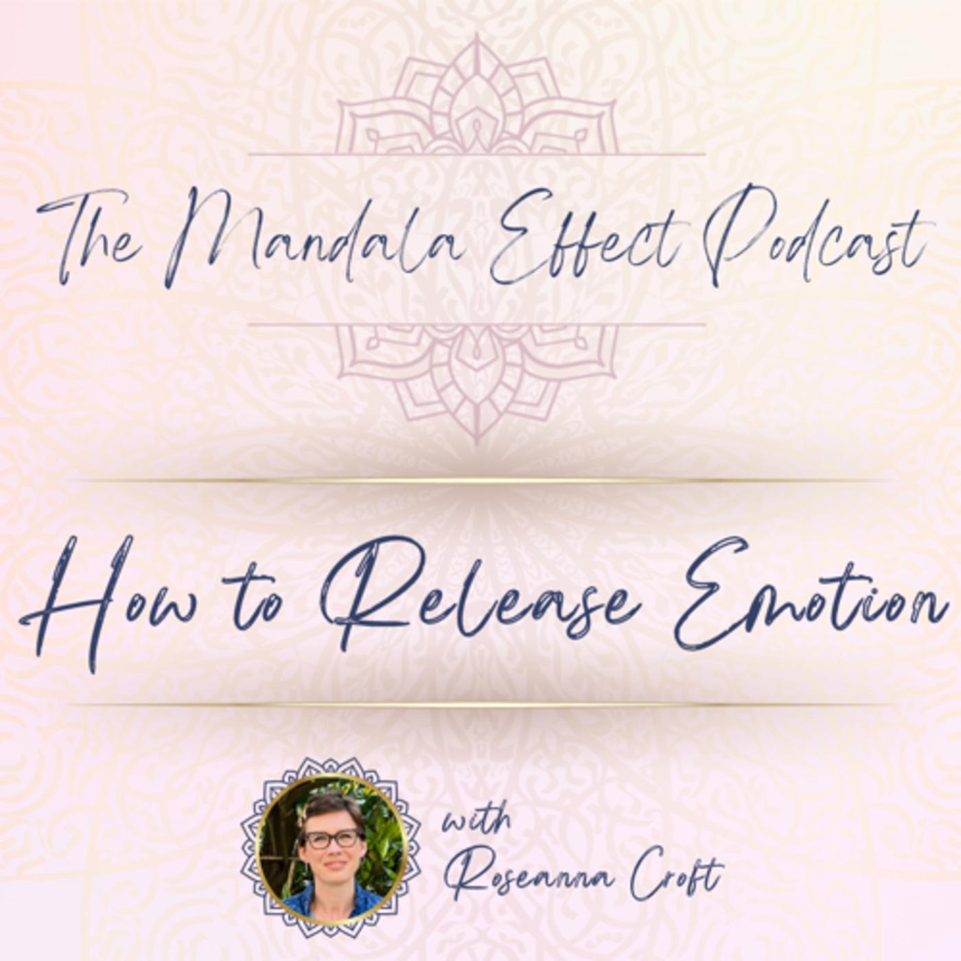 How to Release Emotion and Let it Flow - The Mandala Effect Podcast ...