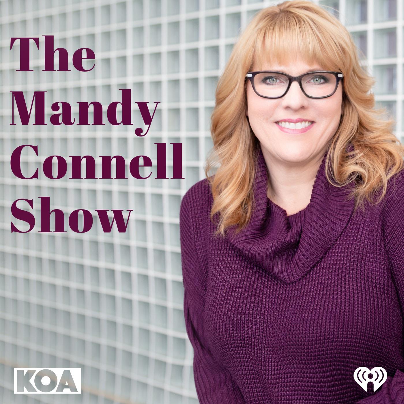 The Mandy Connell Podcast - KOA 850 AM & 94.1 FM | Listen Notes