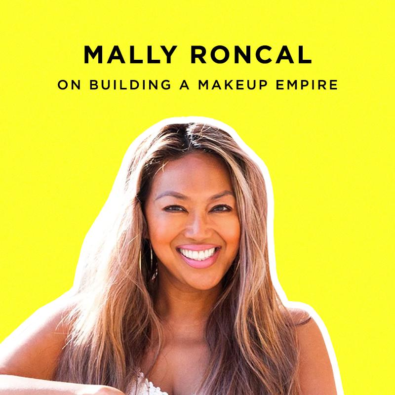 218: From Beyoncé to QVC: How Mally Roncal Built A Makeup Empire ...