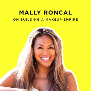 218: From Beyoncé to QVC: How Mally Roncal Built A Makeup Empire ...