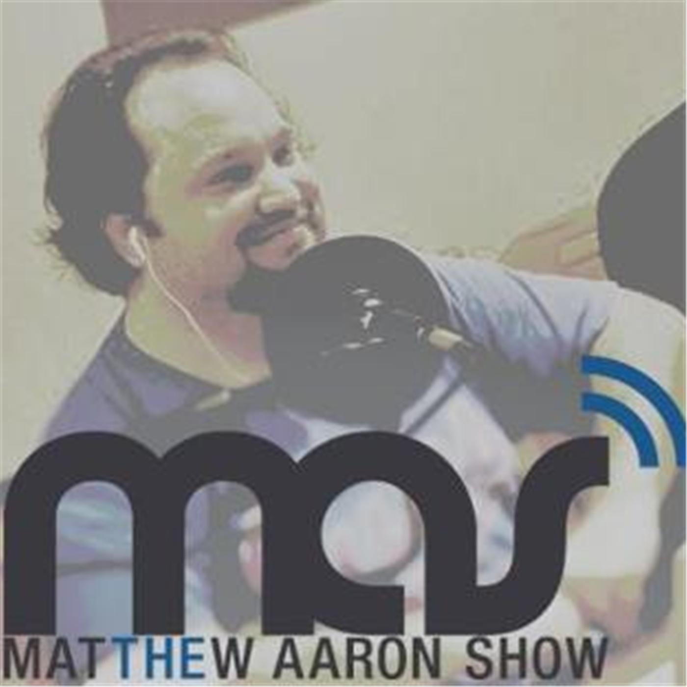 The Matthew Aaron Show (播客) - The Matthew Aaron Show | Listen Notes
