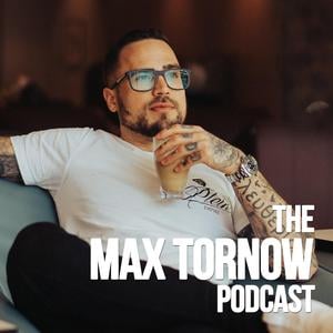 The Max Tornow Podcast - Maximilian Tornow | Listen Notes
