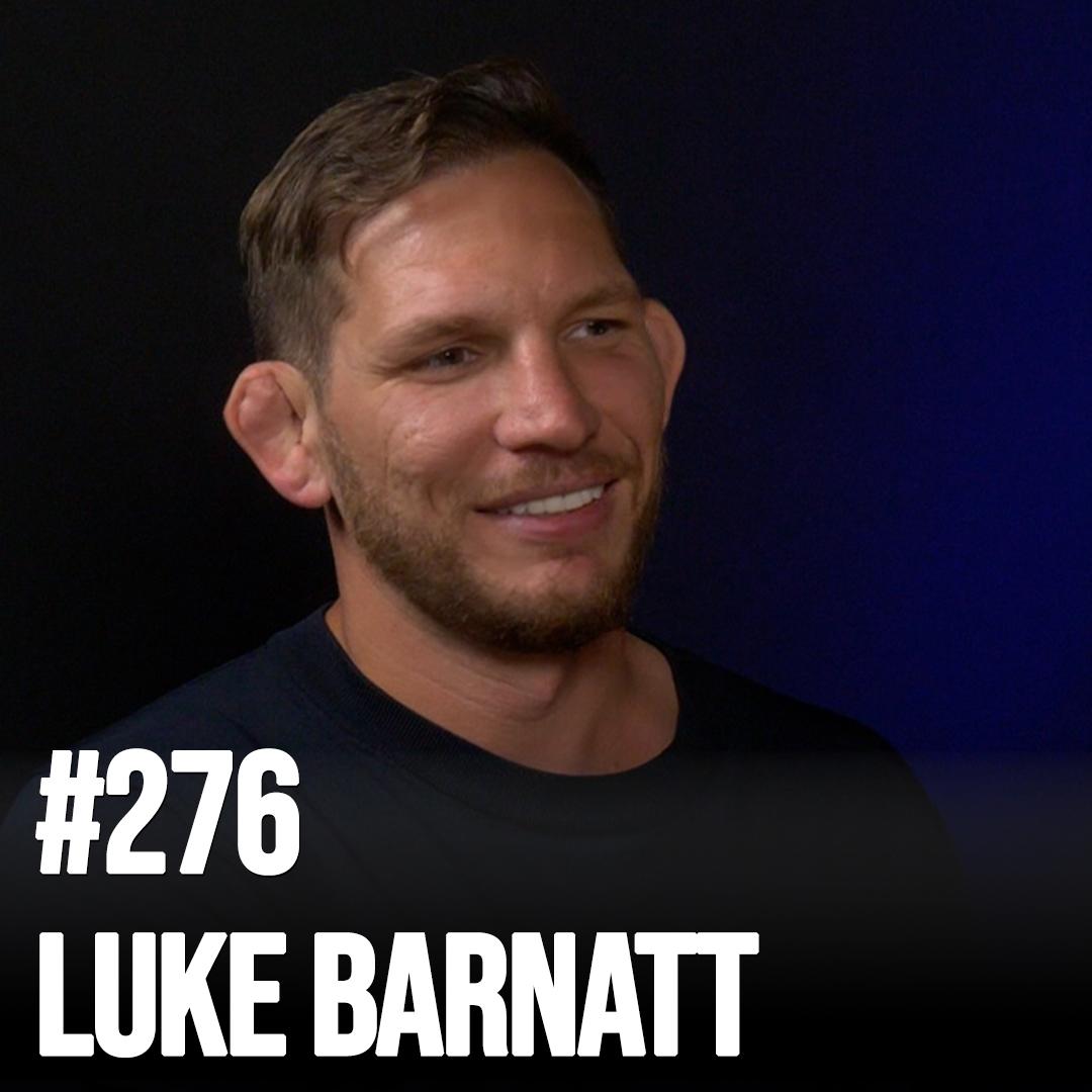#276 Luke Barnatt - Ex-Pro UFC Fighter; Downfall of England; Conspiracy ...