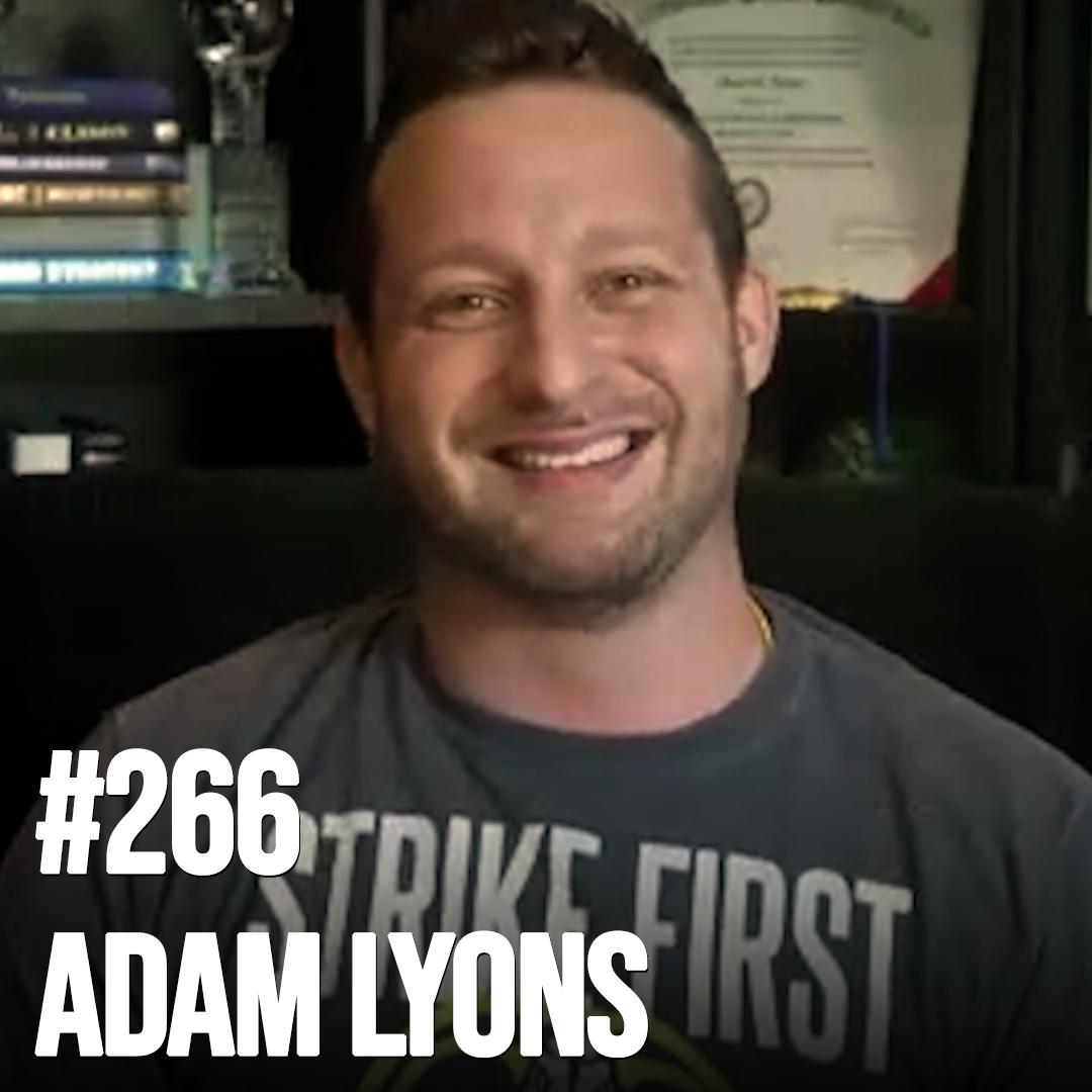 #266 Adam Lyons - Dating 2 Women at the Same Time; Sword Fighting ...