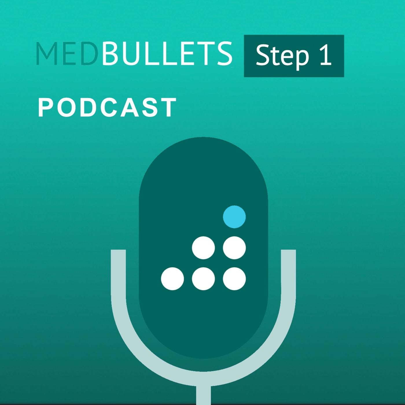 The Medbullets Step 1 Podcast - Medbullets | Listen Notes