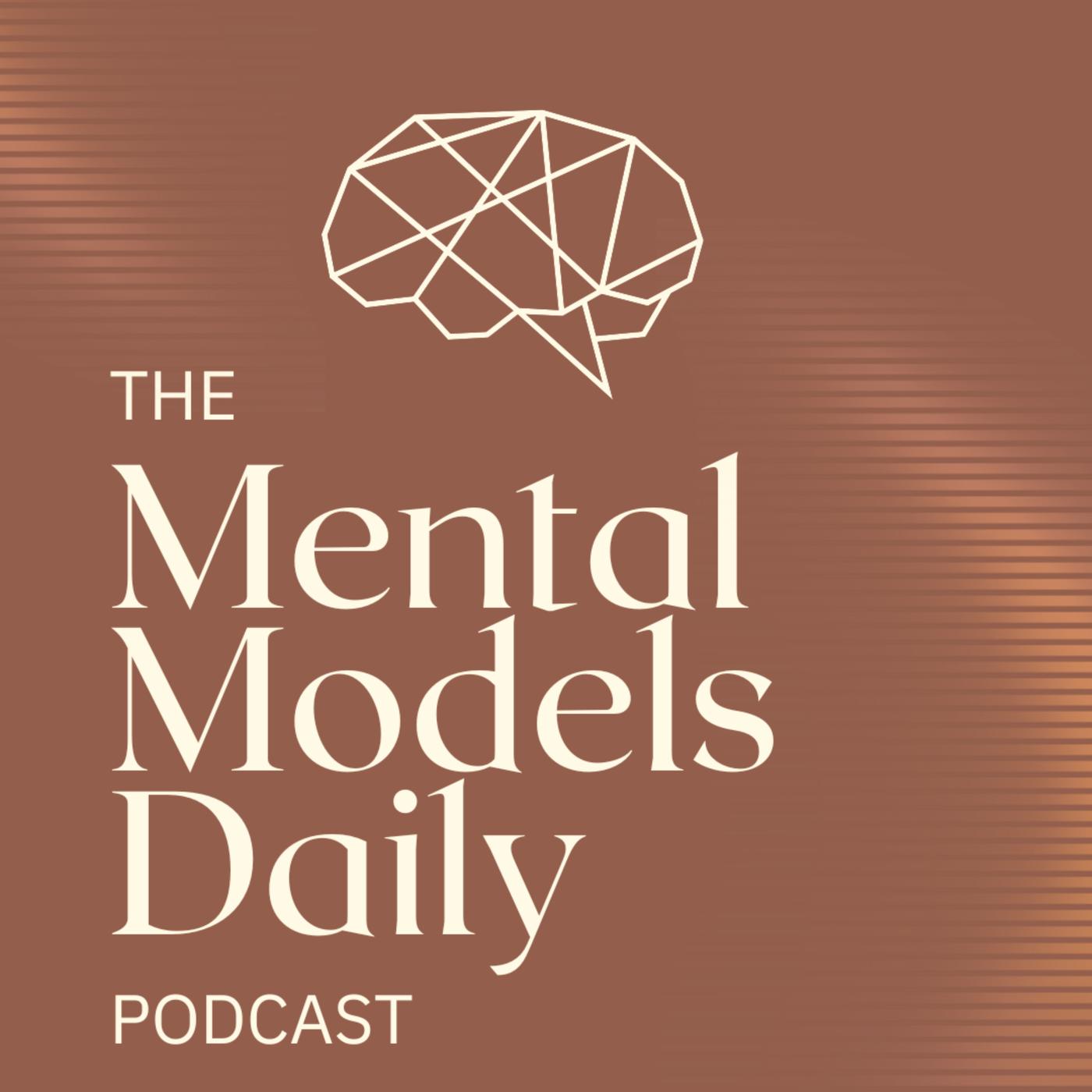 The Mental Models Daily Podcast - Mental Models Daily | Listen Notes