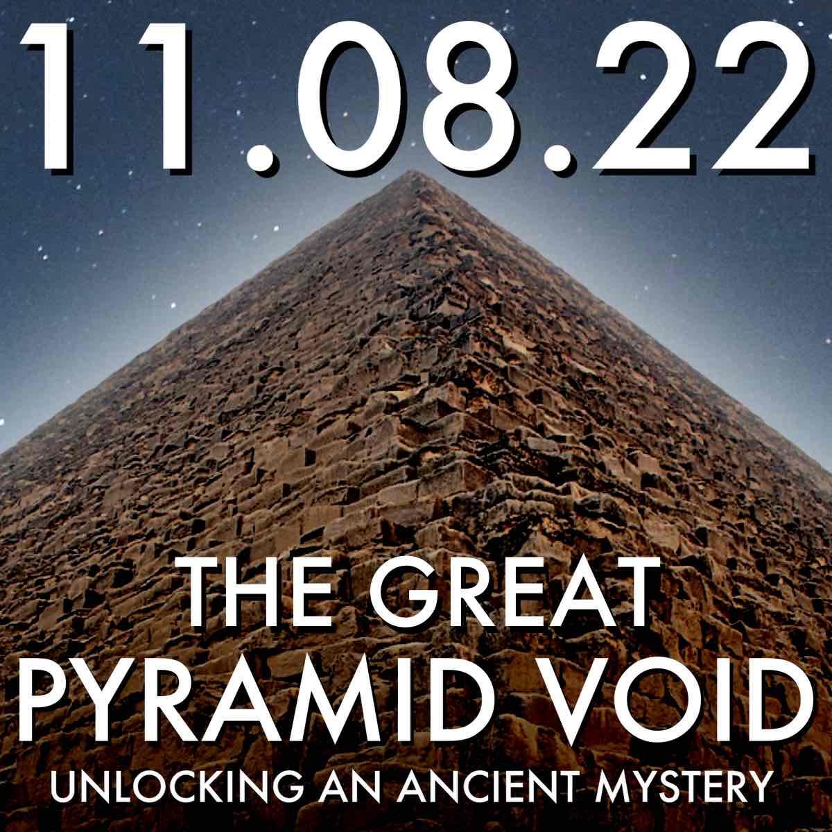 The Great Pyramid Void: Unlocking an Ancient Mystery | MHP 11.08.22 ...