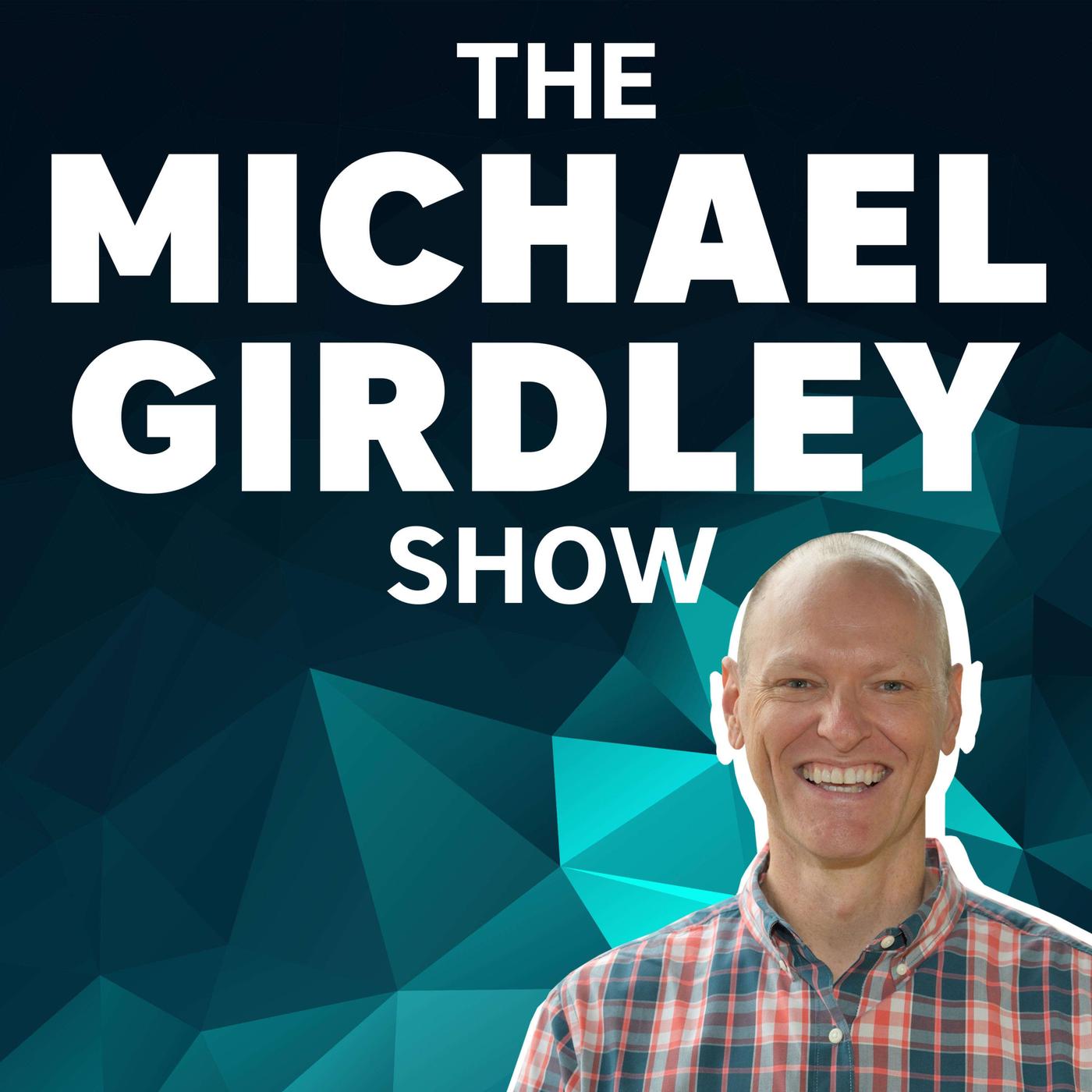 The Michael Girdley Show (פודקסט) - Michael Girdley | Listen Notes