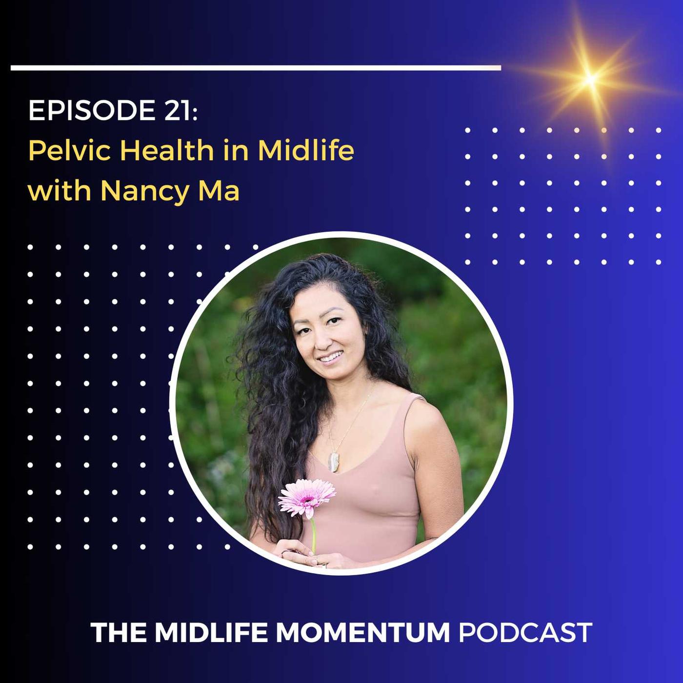 21: Pelvic Health in Midlife with Nancy Ma - The Midlife Momentum ...