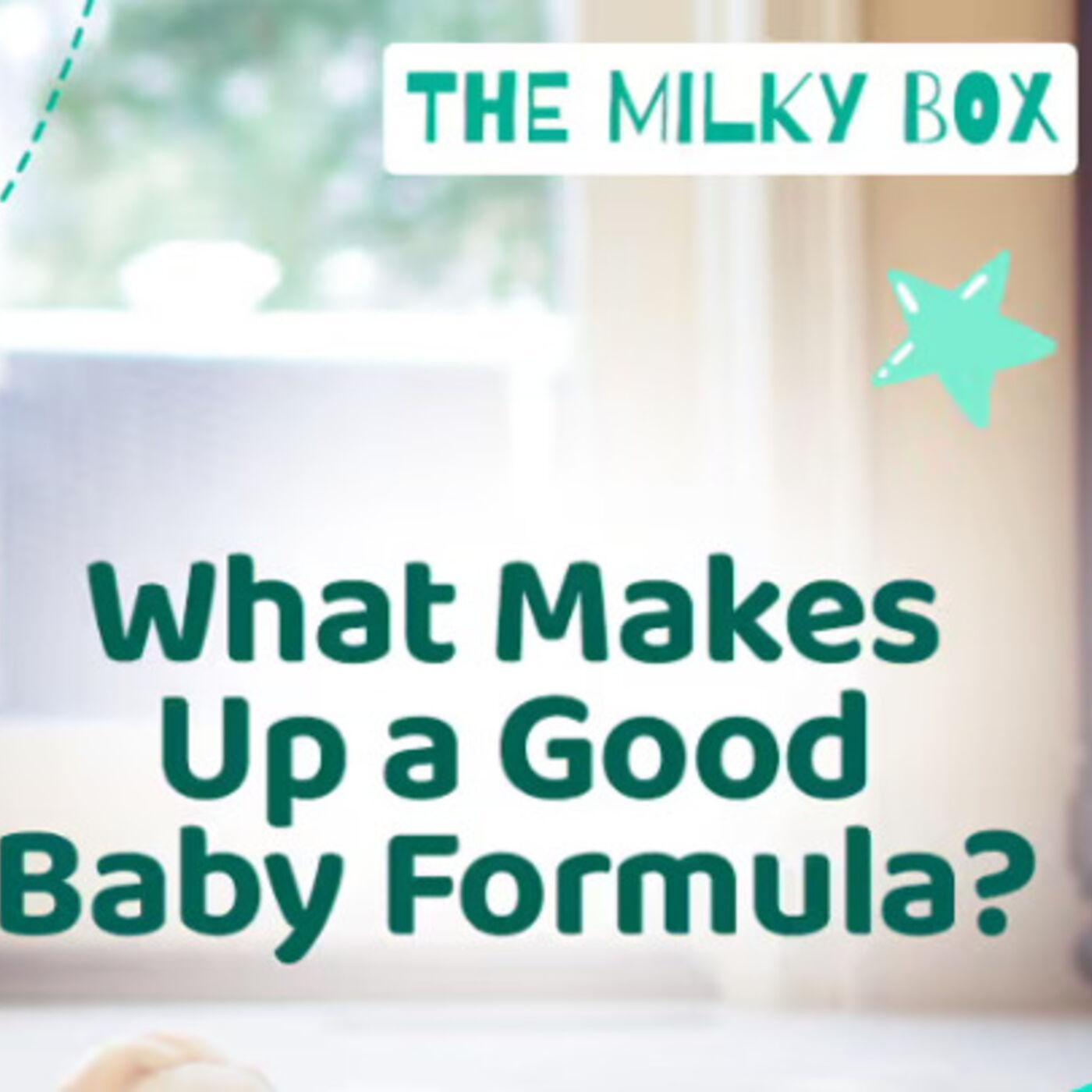 What Makes Up a Good Baby Formula? - The Milky Box's Podcast | Listen Notes