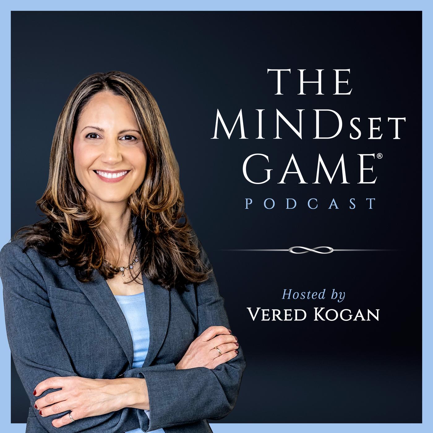 The MINDset Game® Podcast - Vered Kogan | Listen Notes
