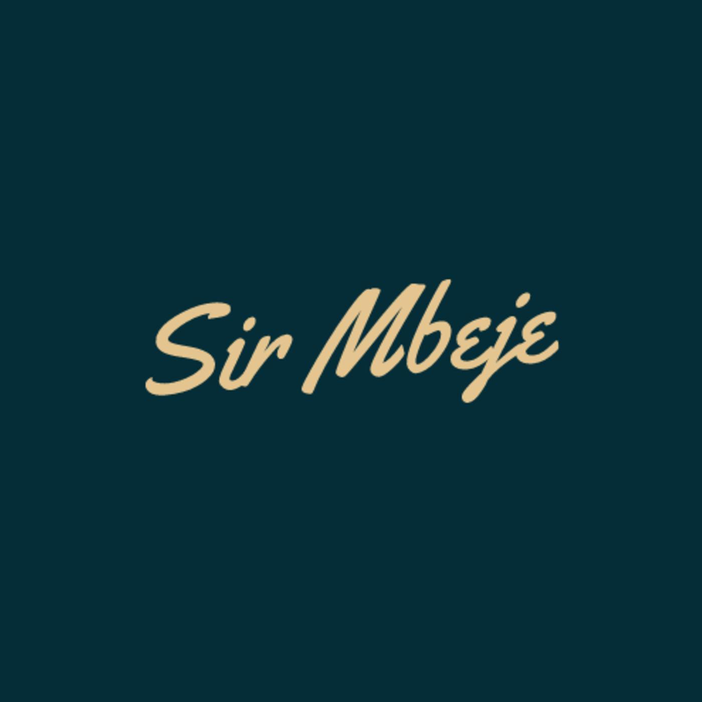 The Mixes by Sir Mbeje (podcast) - Sir Mbeje | Listen Notes