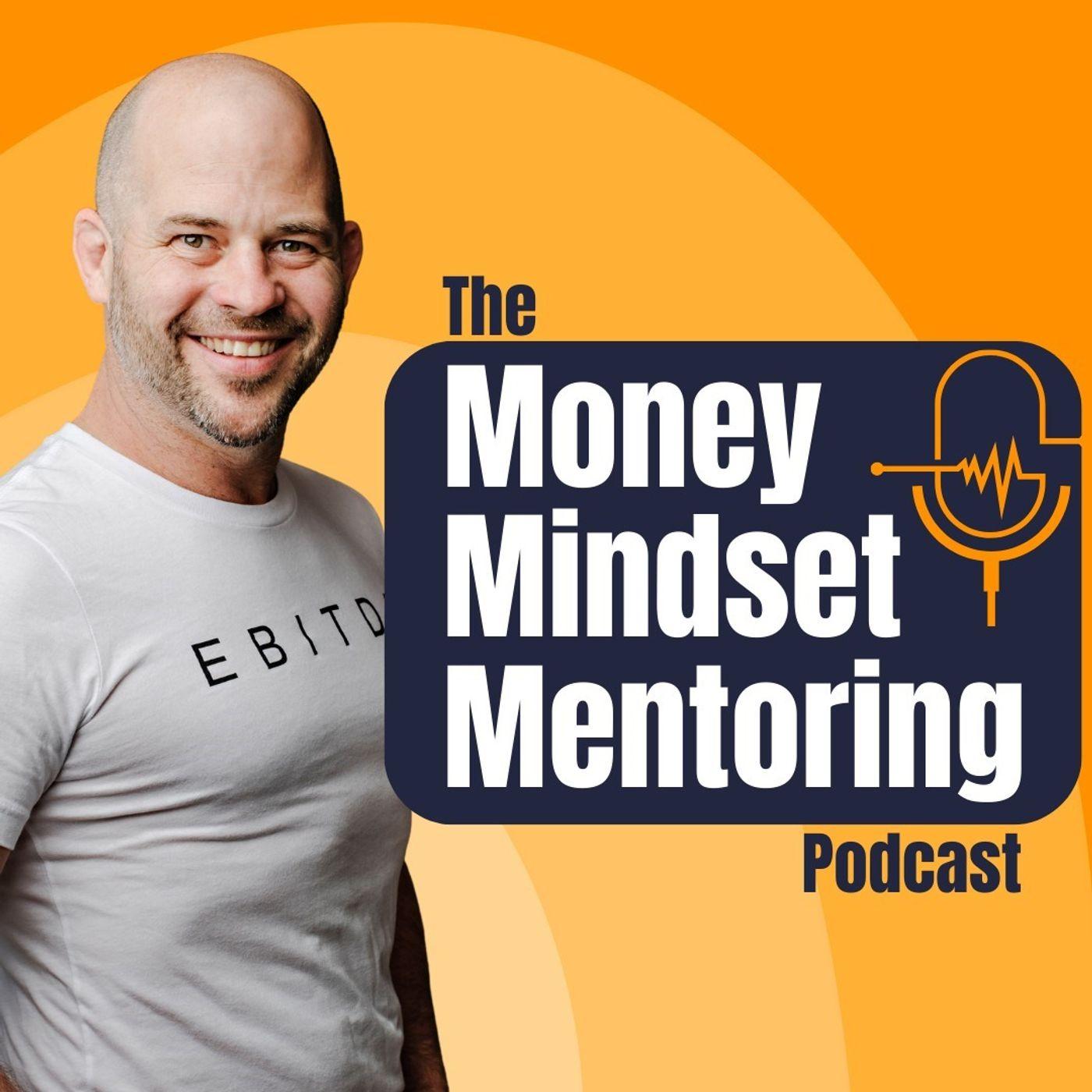 The Money Mindset Mentoring Podcast - Steve Hamoen | Listen Notes