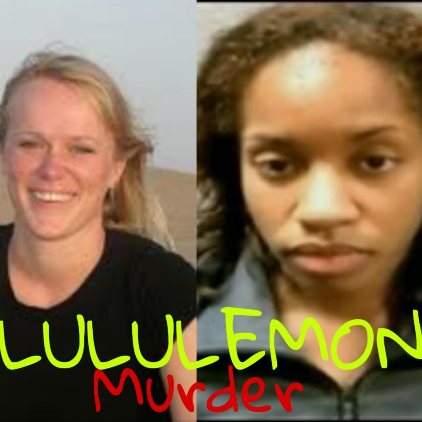 Episode 3. The Lululemon Murder. (NSFW) It has cursing | Listen Notes