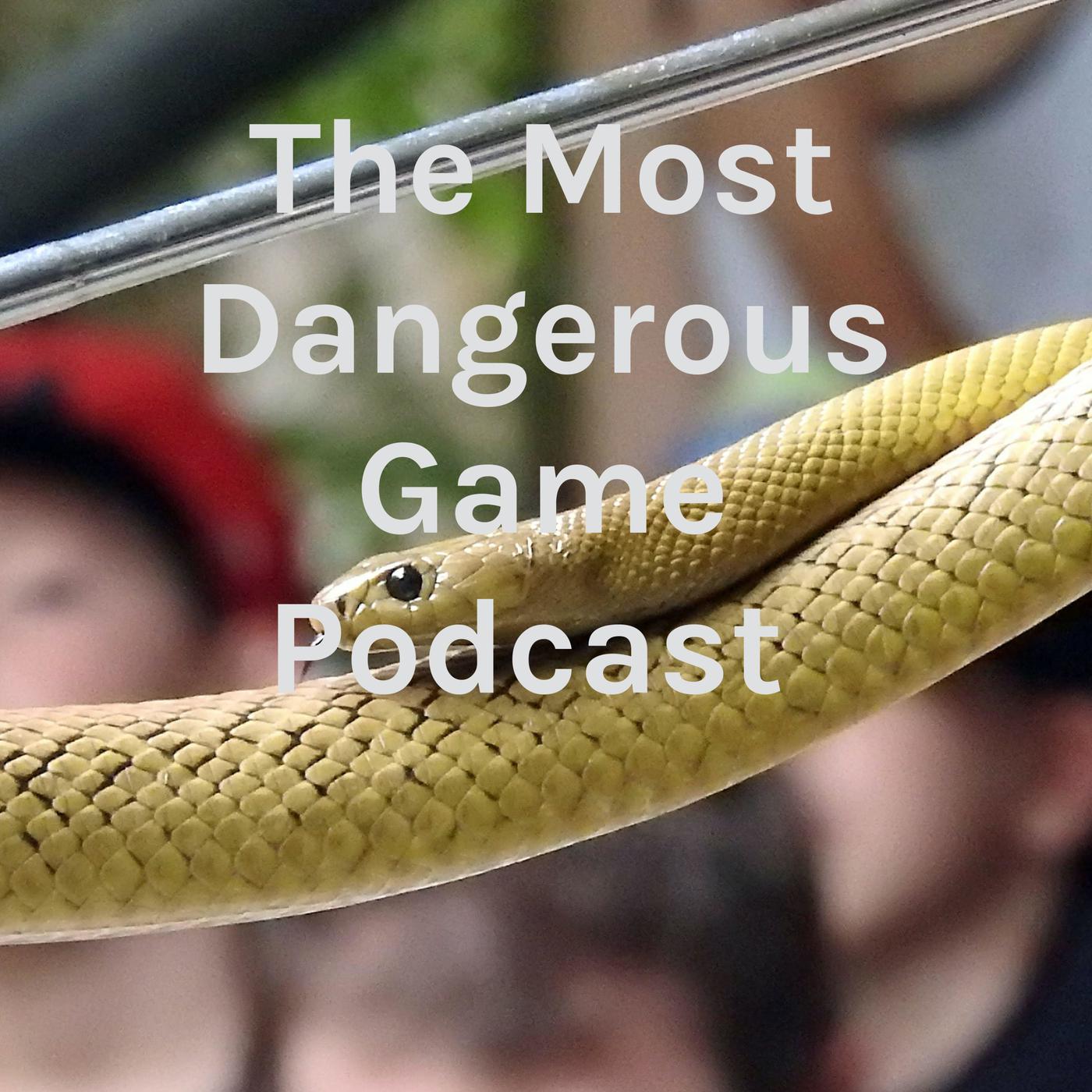 The Most Dangerous Game Podcast - The Most Dangerous Game Podcast ...