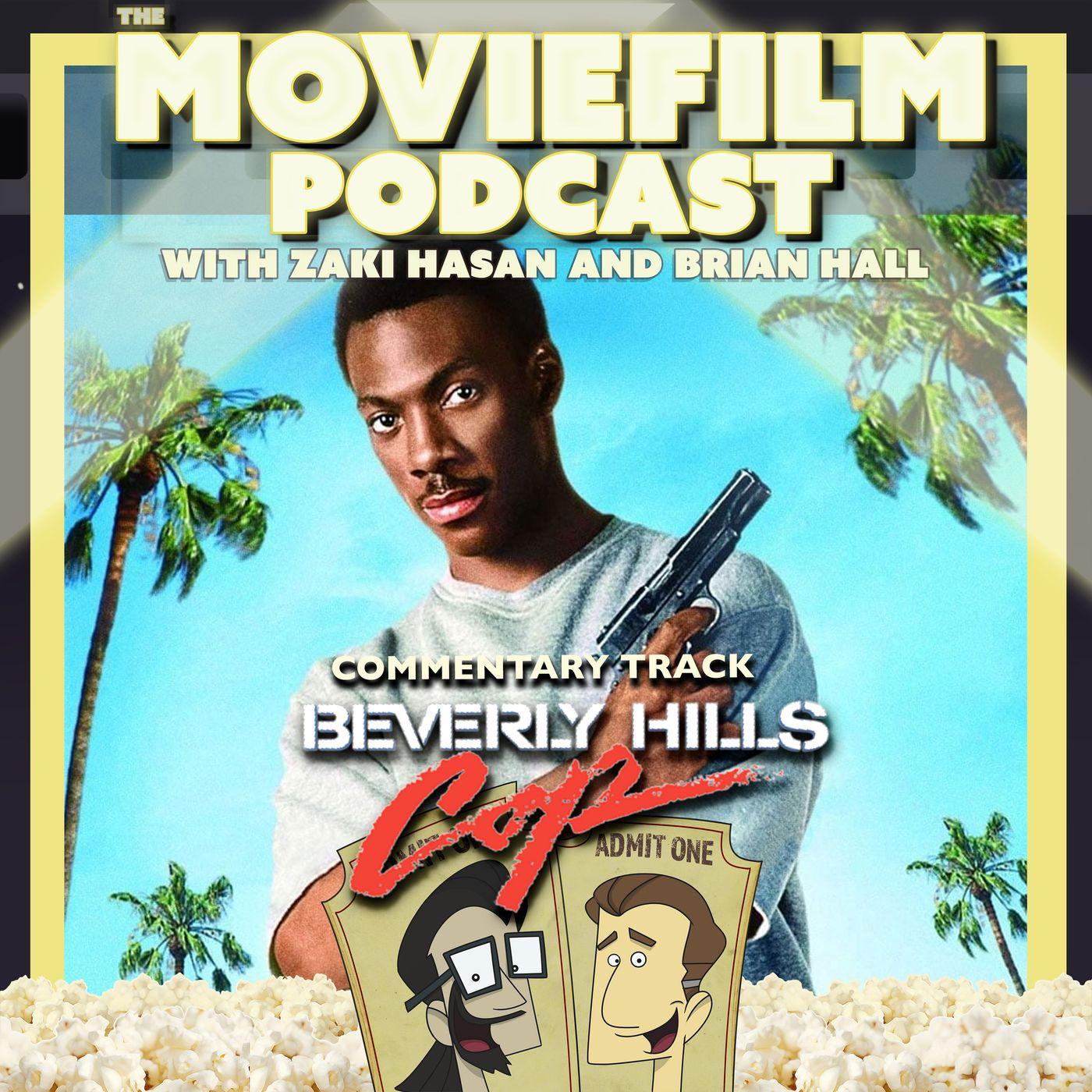Commentary Track: Beverly HIlls Cop - The MovieFilm Podcast | Listen Notes