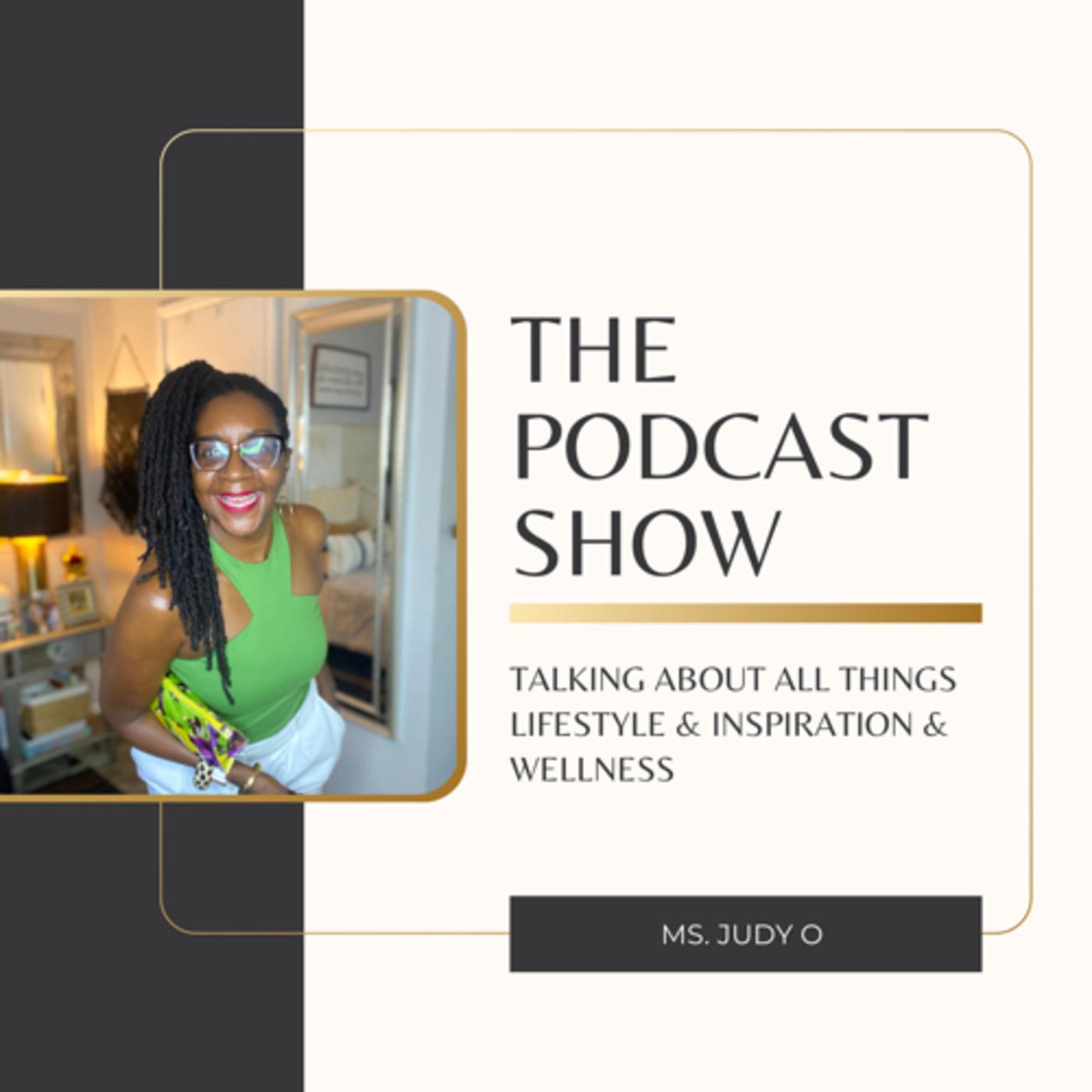 The Ms. Judy O Show (podcast) - The Ms. Judy O Show | Listen Notes