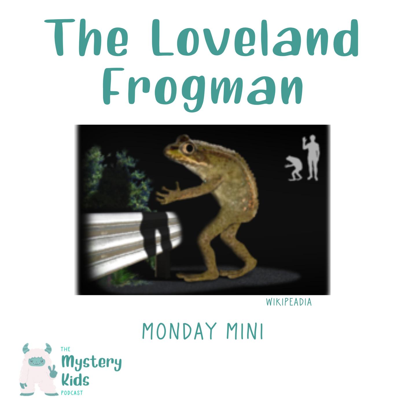 MM: The Loveland Frogman - The Mystery Kids Podcast | Listen Notes