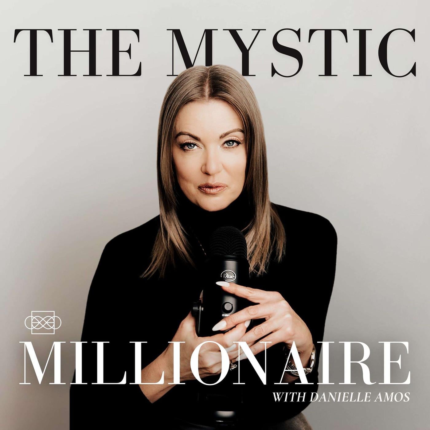 The Mystic Millionaire Podcast - Danielle Amos | The Mystic Millionaire ...