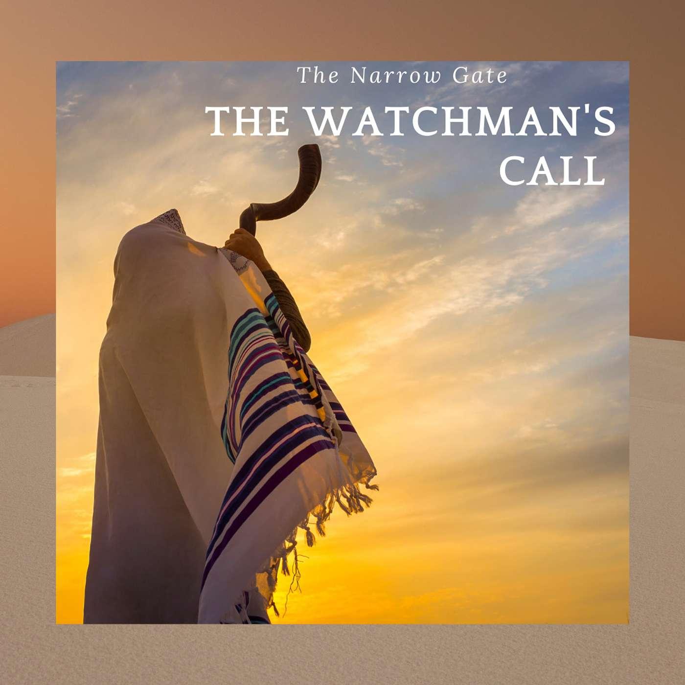 The Watchman's Call | Michael Wilson - The Narrow Gate (podcast ...
