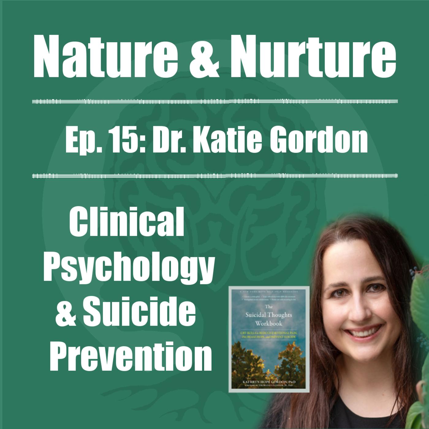 Nature & Nurture #15: Dr. Katie Gordon - Clinical Psychology & Suicide ...