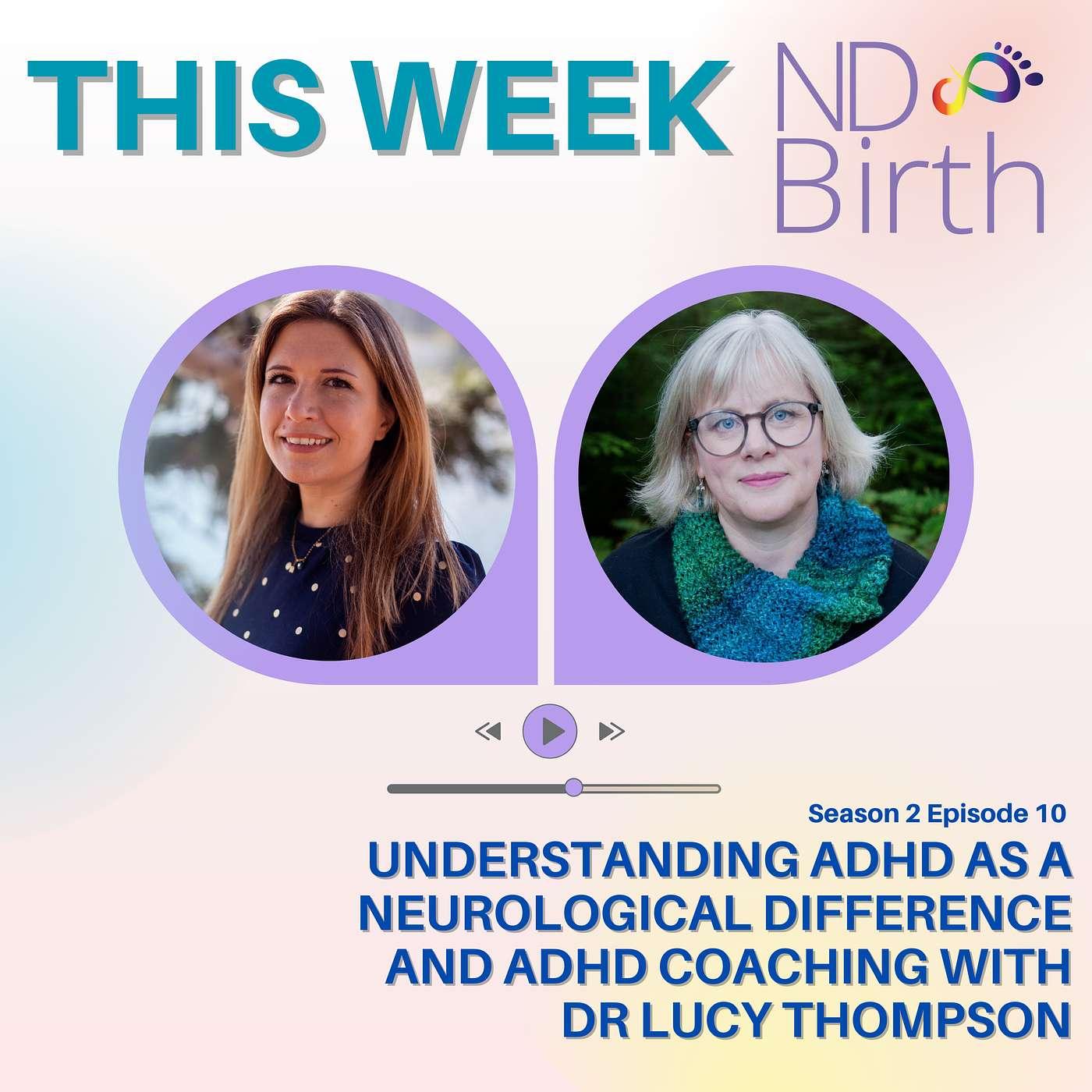 S2 Ep10: Understanding ADHD as a neurological difference and ADHD ...
