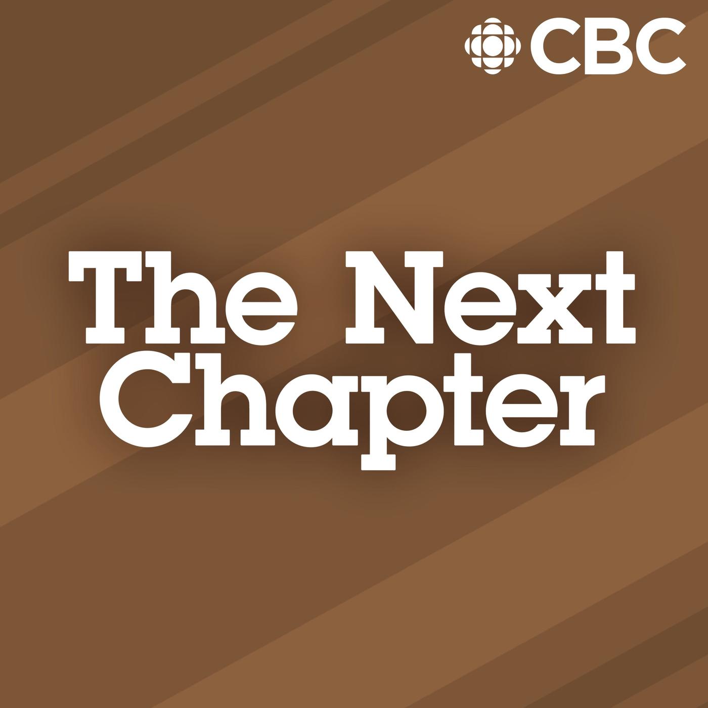 The Next Chapter (podcast) - CBC | Listen Notes