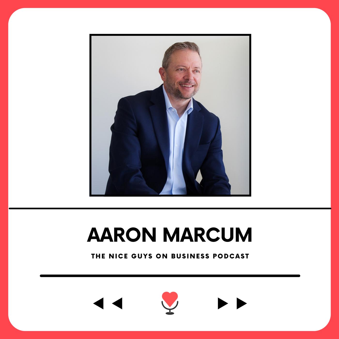 Aaron Marcum: The King of Thrive - The Nice Guys on Business (podcast ...