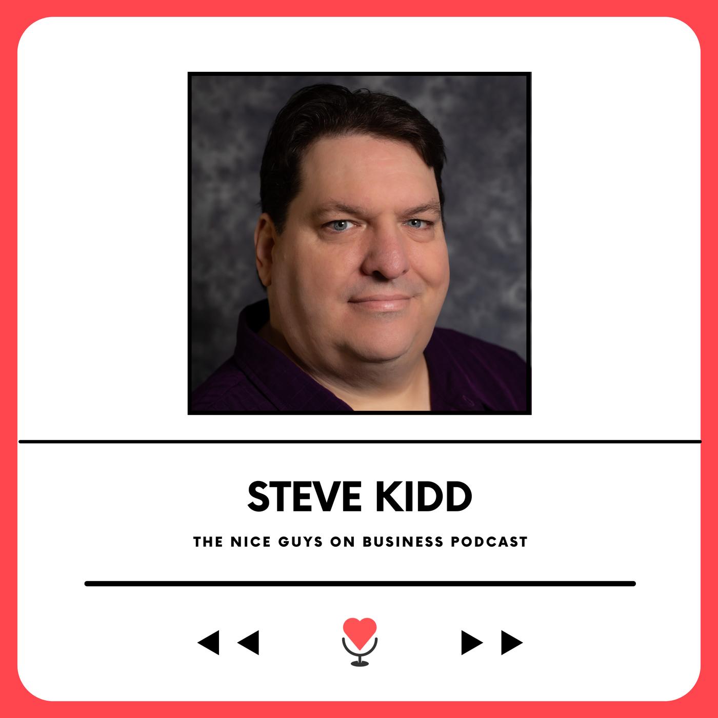 Steve Kidd: Storytelling From The Heart - The Nice Guys on Business ...