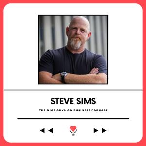 Steve Sims: Achieve Ridiculous Goals - The Nice Guys on Business ...